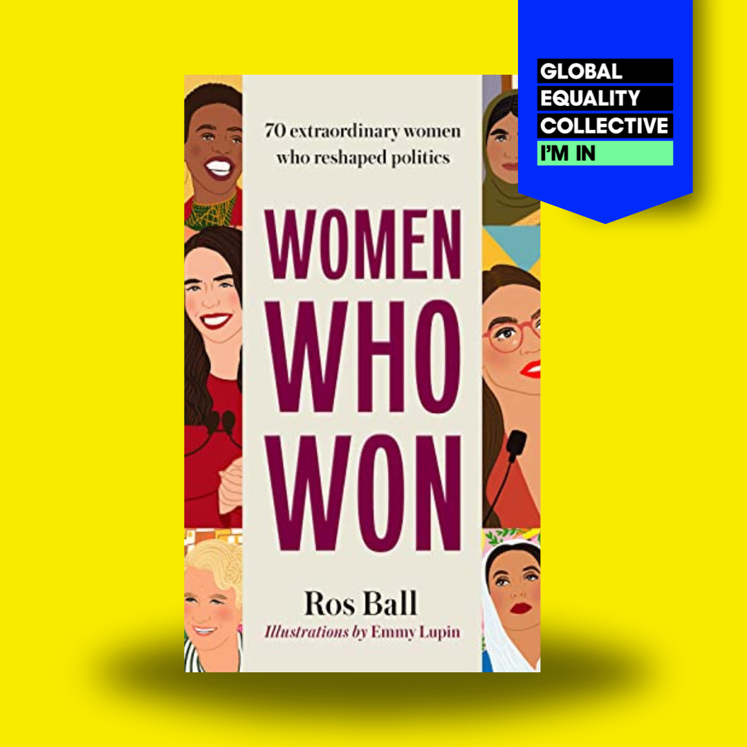 Women Who Won: 70 extraordinary women who reshaped politics — Global ...