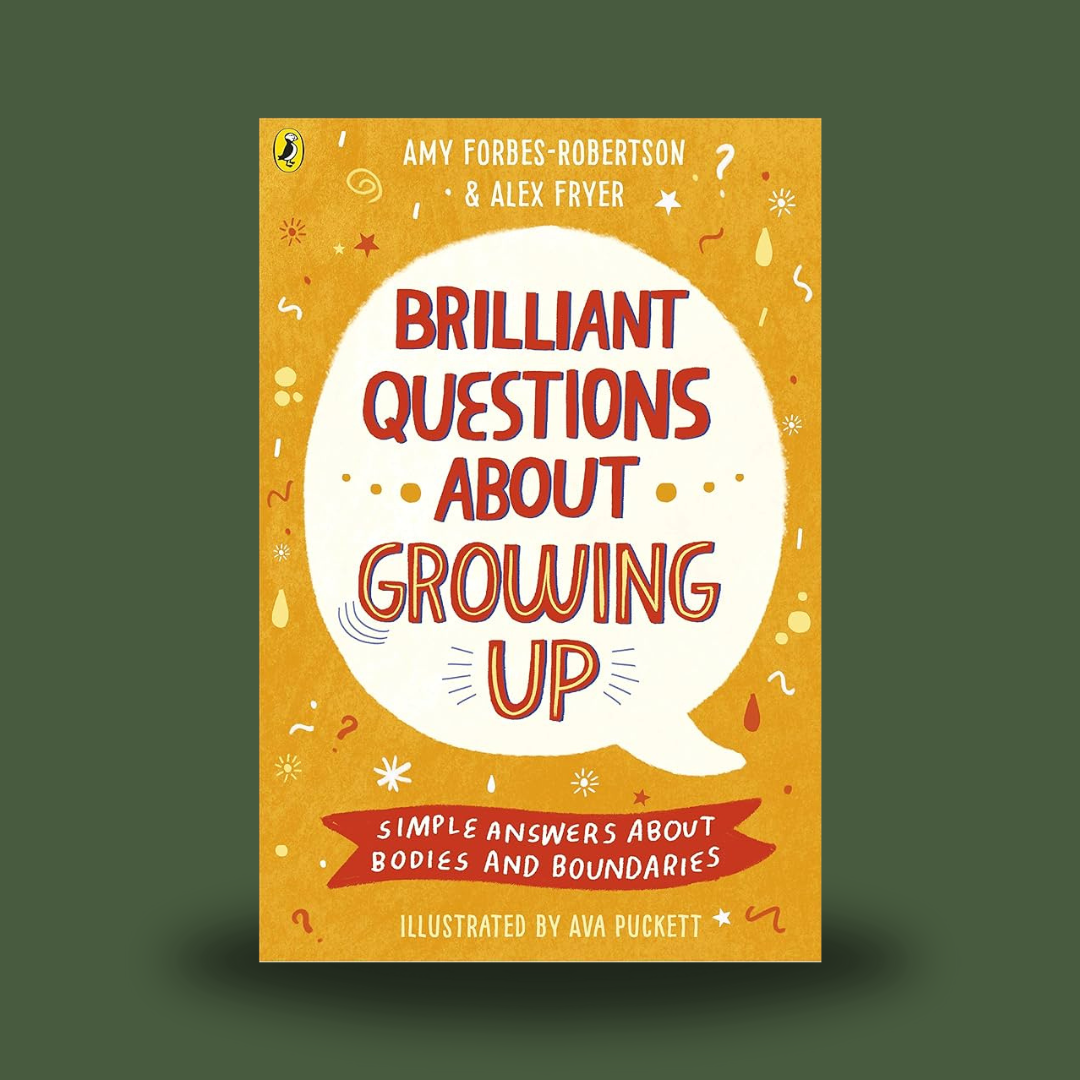 Brilliant Questions About Growing Up Simple Answers About Bodies And