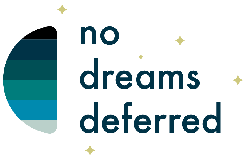 no dreams deferred.