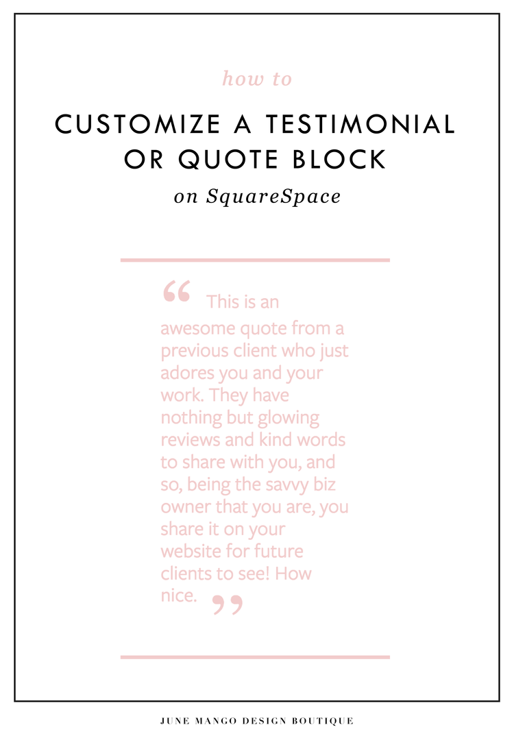 CUSTOM BLOCK QUOTES FOR SQUARESPACE TESTIMONIALS — June Mango Design