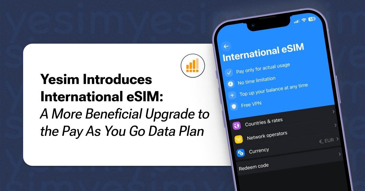 All About Yesim eSIM: Reviews, Price, & Promo Code