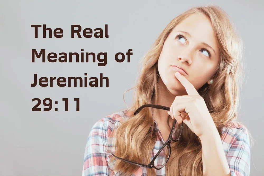 The Real Meaning of Jeremiah 29:11 — the grace blog