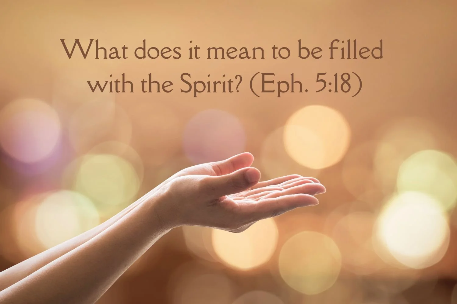 Continually Filled with The Spirit Verse Meaning — the grace blog