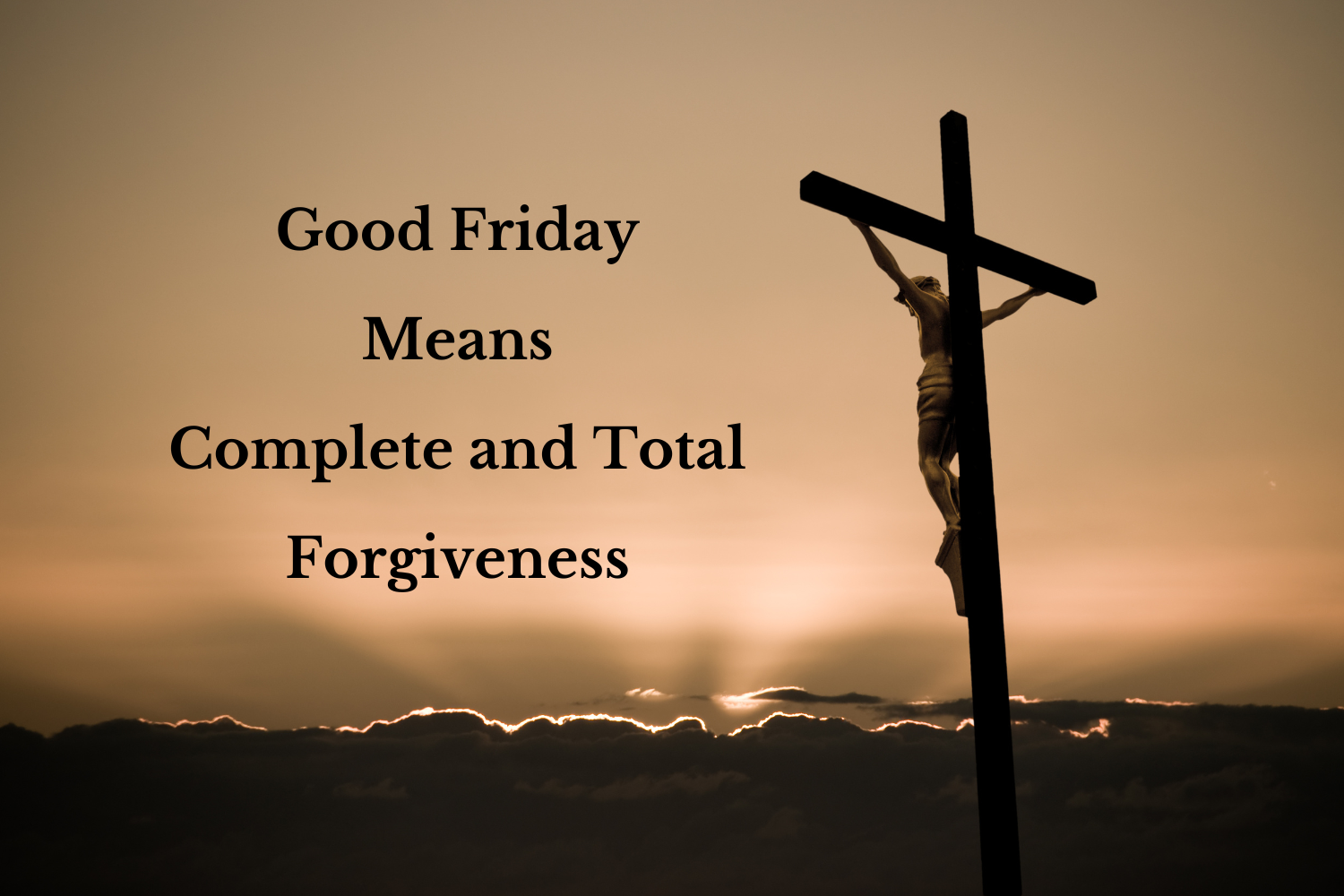 Good Friday Means You Have Complete and Total Forgiveness — the grace blog