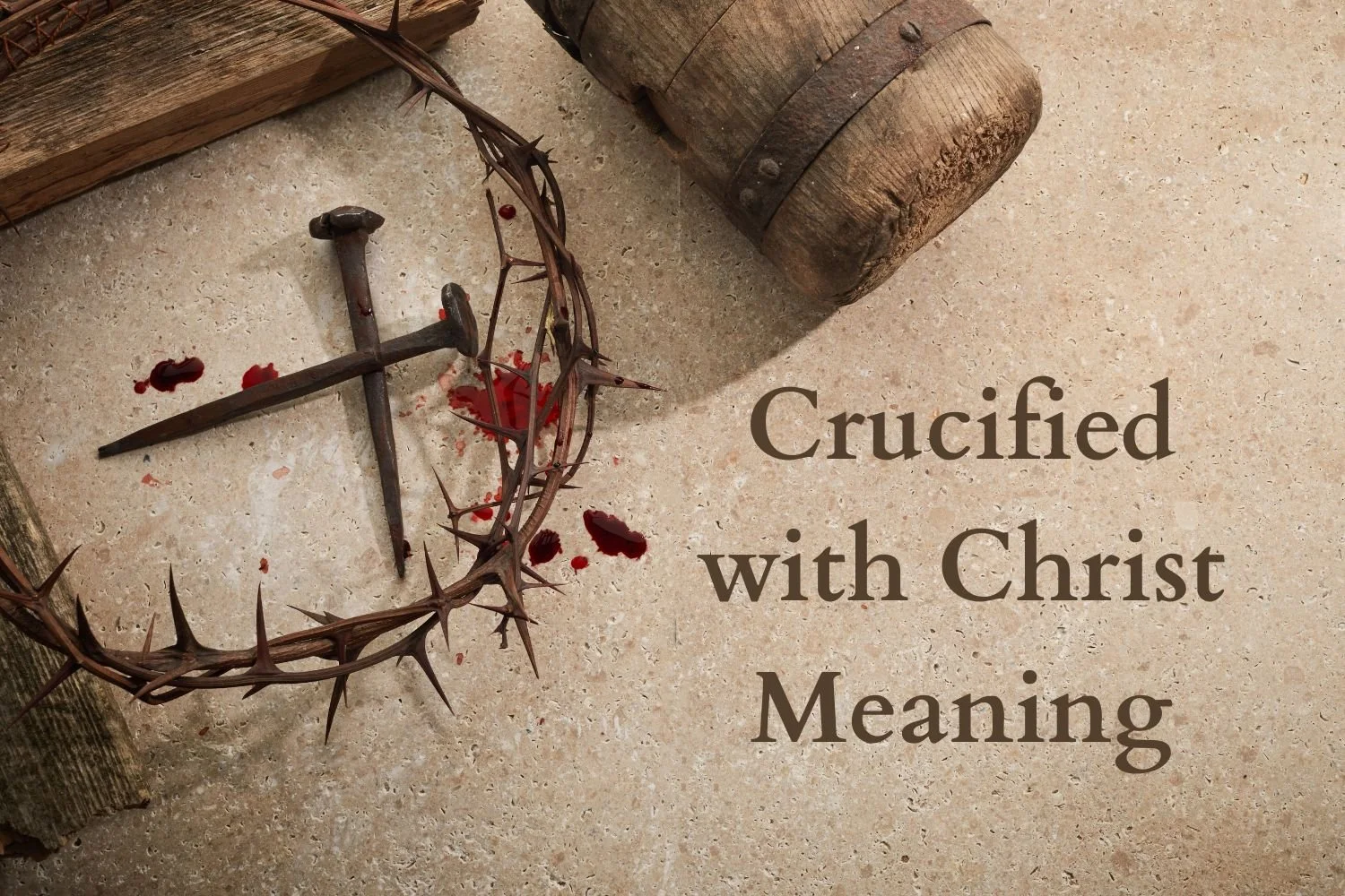 Crucified with Christ Meaning — the grace blog