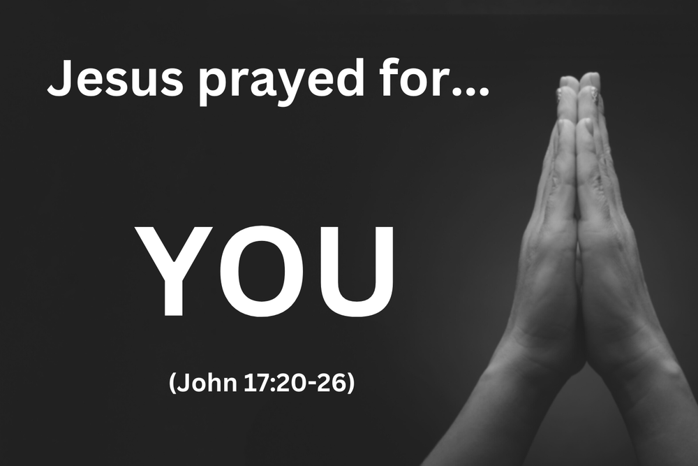 Jesus prayed for YOU — the grace blog