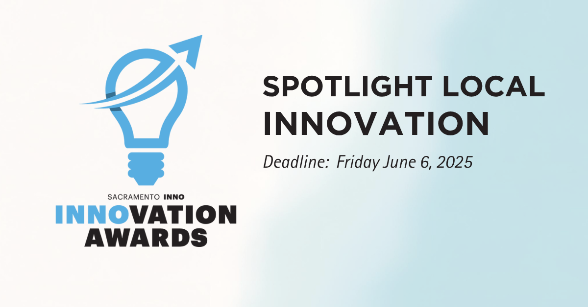 Sacramento Inno Awards: Spotlighting Local Innovation — Nominations Now ...