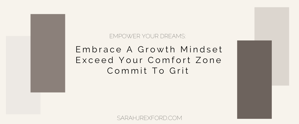 Grit And Growth Mindset: Wannabe To Success In 3 Steps — Sarah Rexford