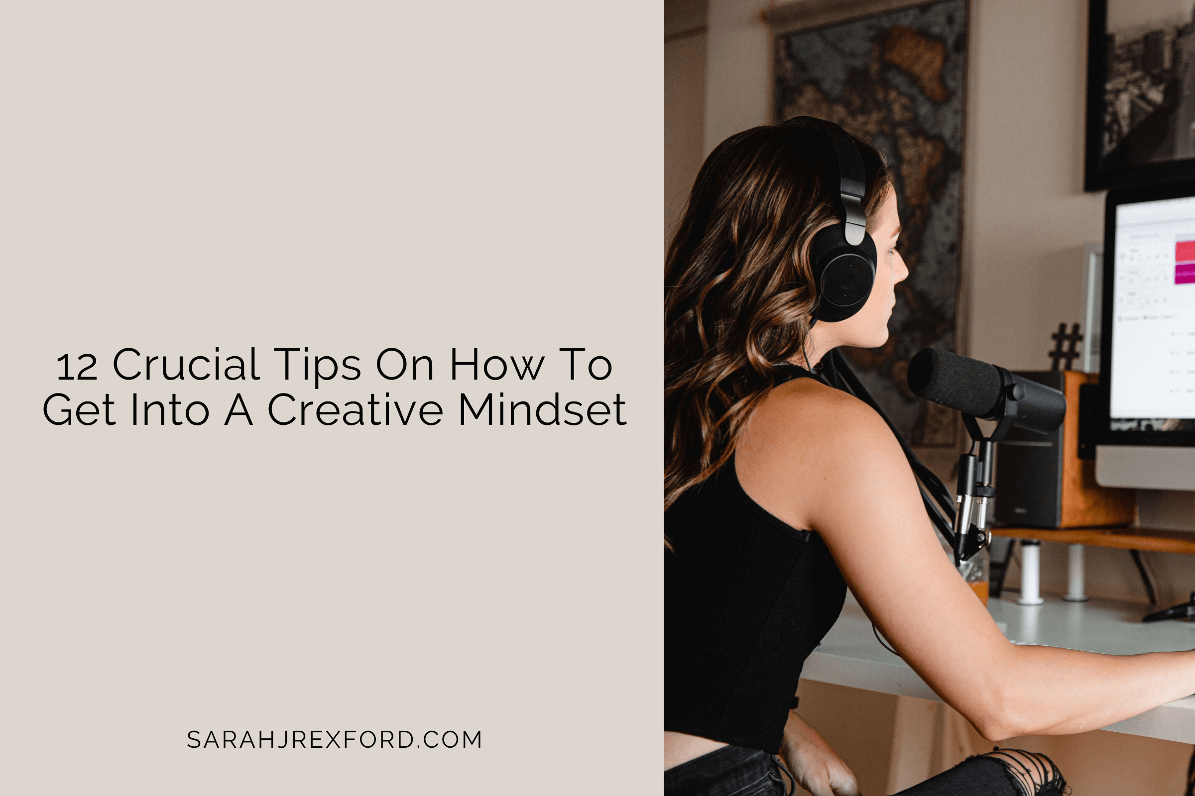 12 Crucial Tips On How To Get Into A Creative Mindset — Sarah Rexford