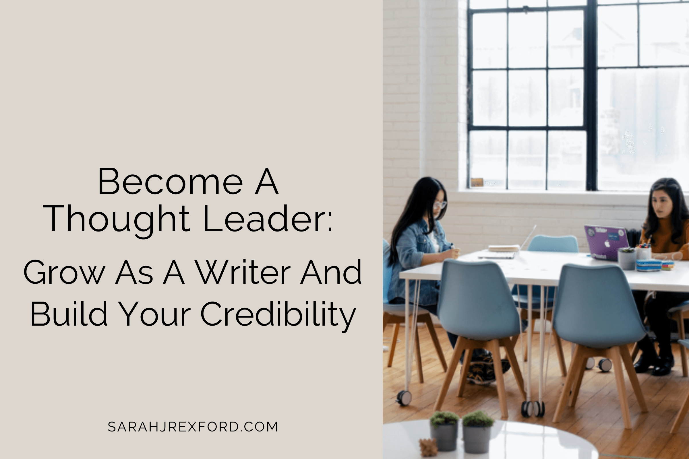 Become a thought leader and grow as a writer — Sarah Rexford