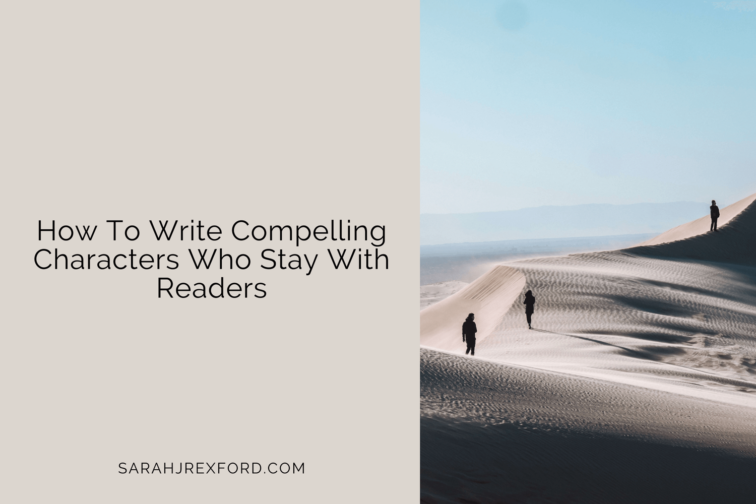 How To Write Compelling Characters Who Stay With Readers — Sarah Rexford