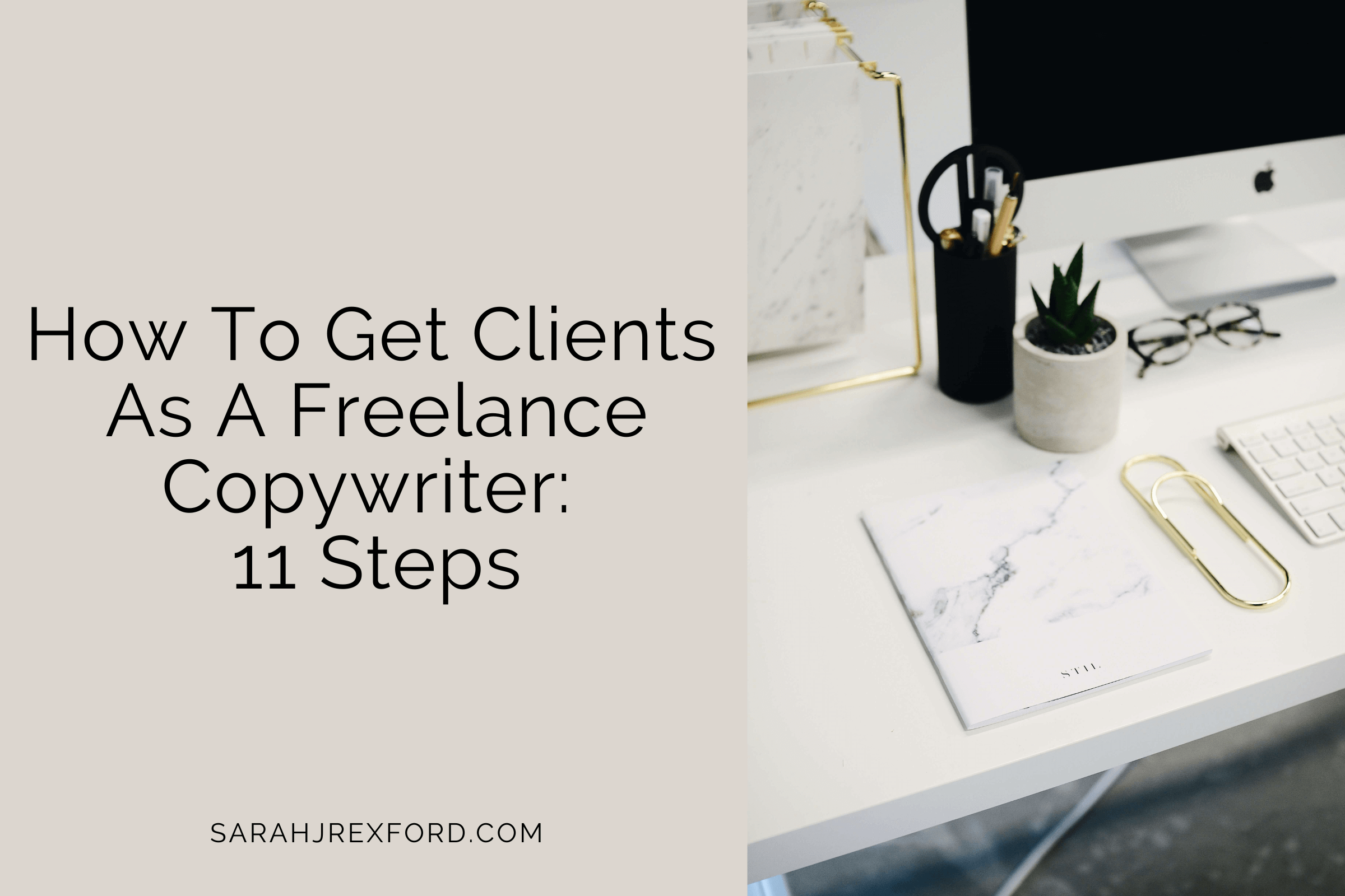 How To Get Clients As A Freelance Copywriter: 11 Steps — Sarah Rexford