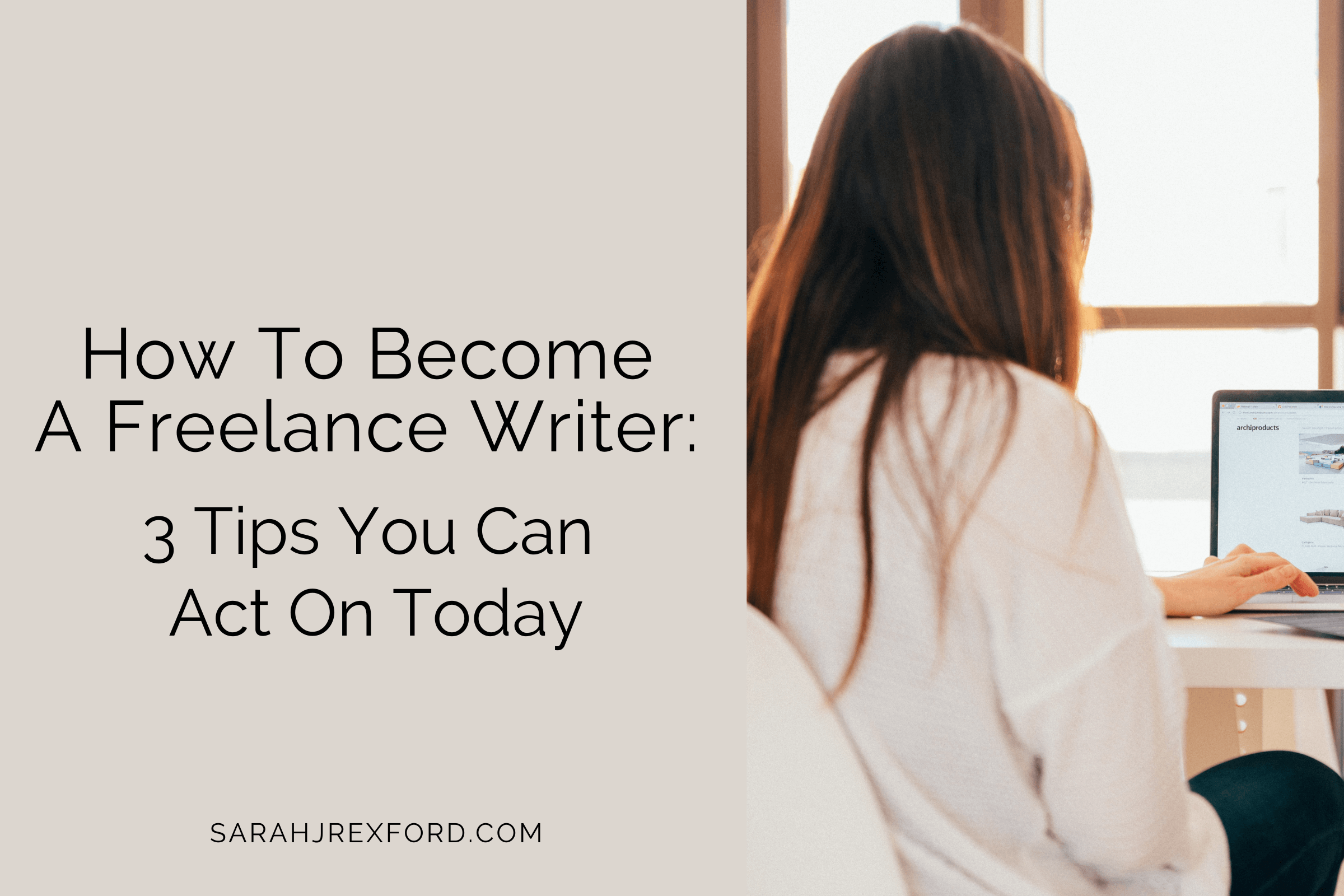 How To Become A Freelance Writer: Tips To Act On Today — Sarah Rexford