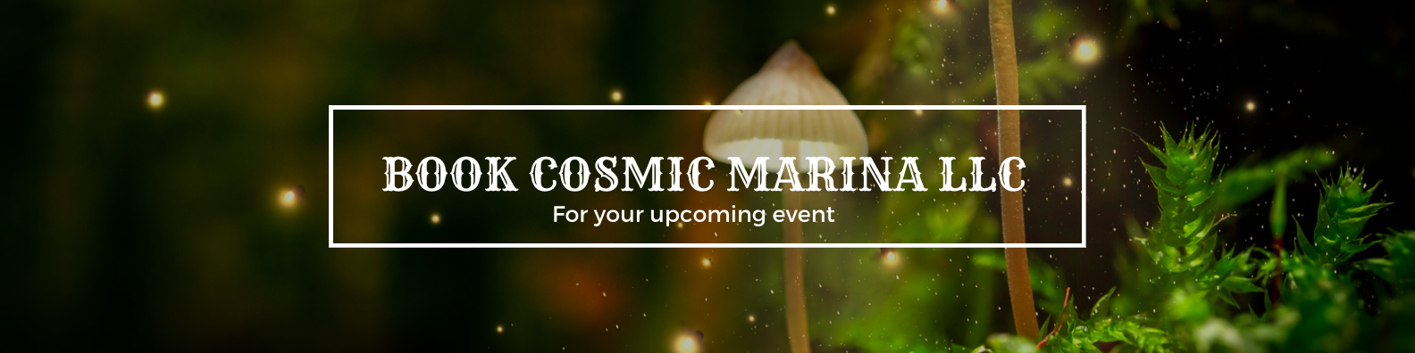 Upcoming Cosmic Marina LLC Events — Cosmic Marina LLC