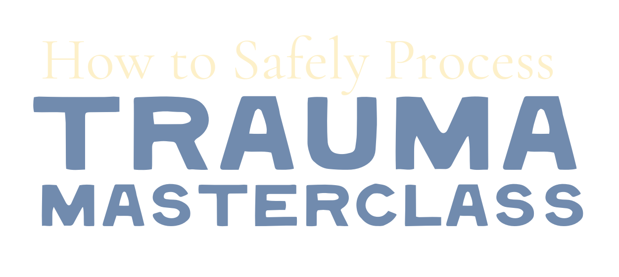 How to Safely Process Trauma Masterclass — DAVID BEDRICK