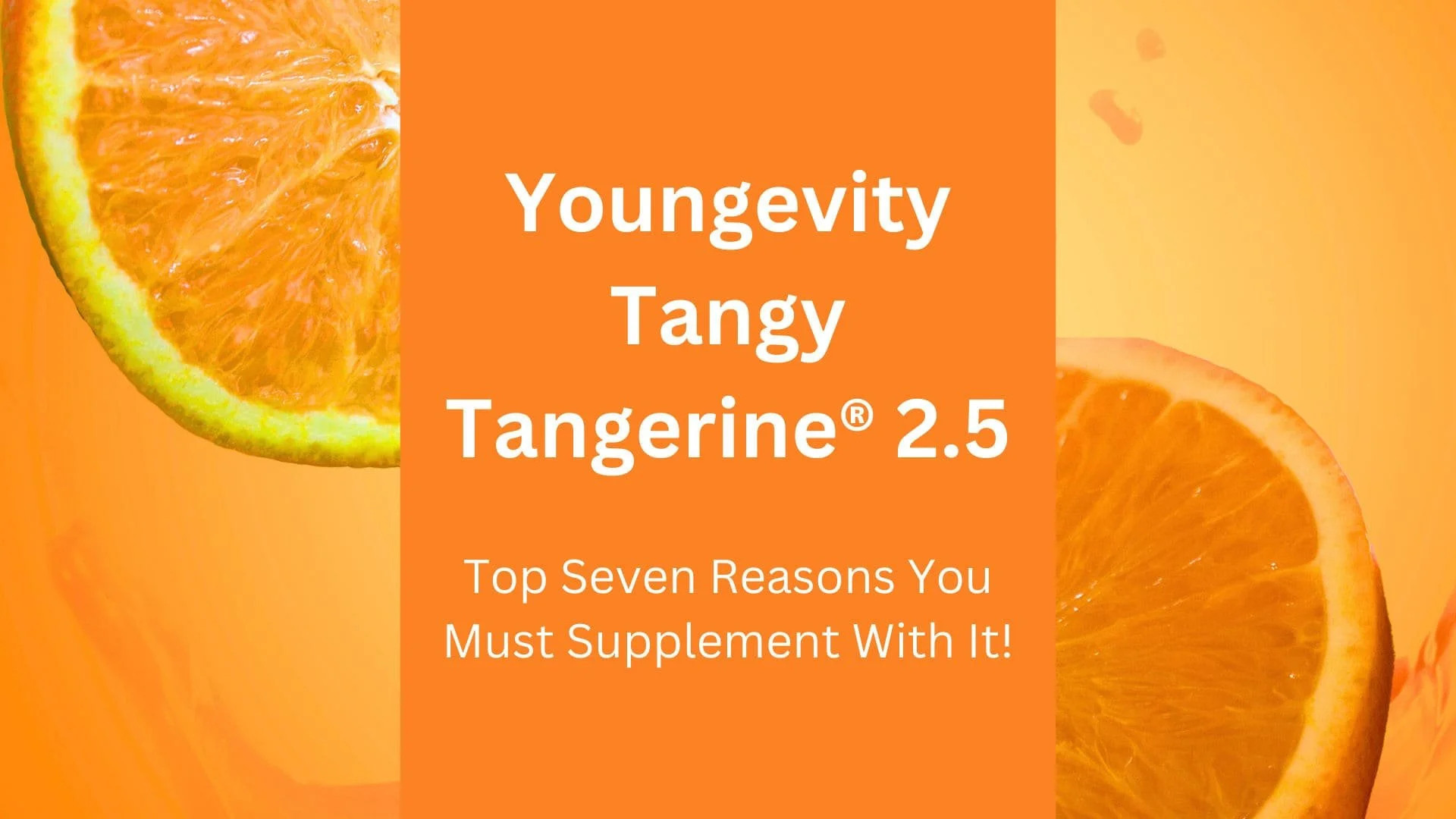 Top 7 Reasons to Supplement with Beyond Tangy Tangerine