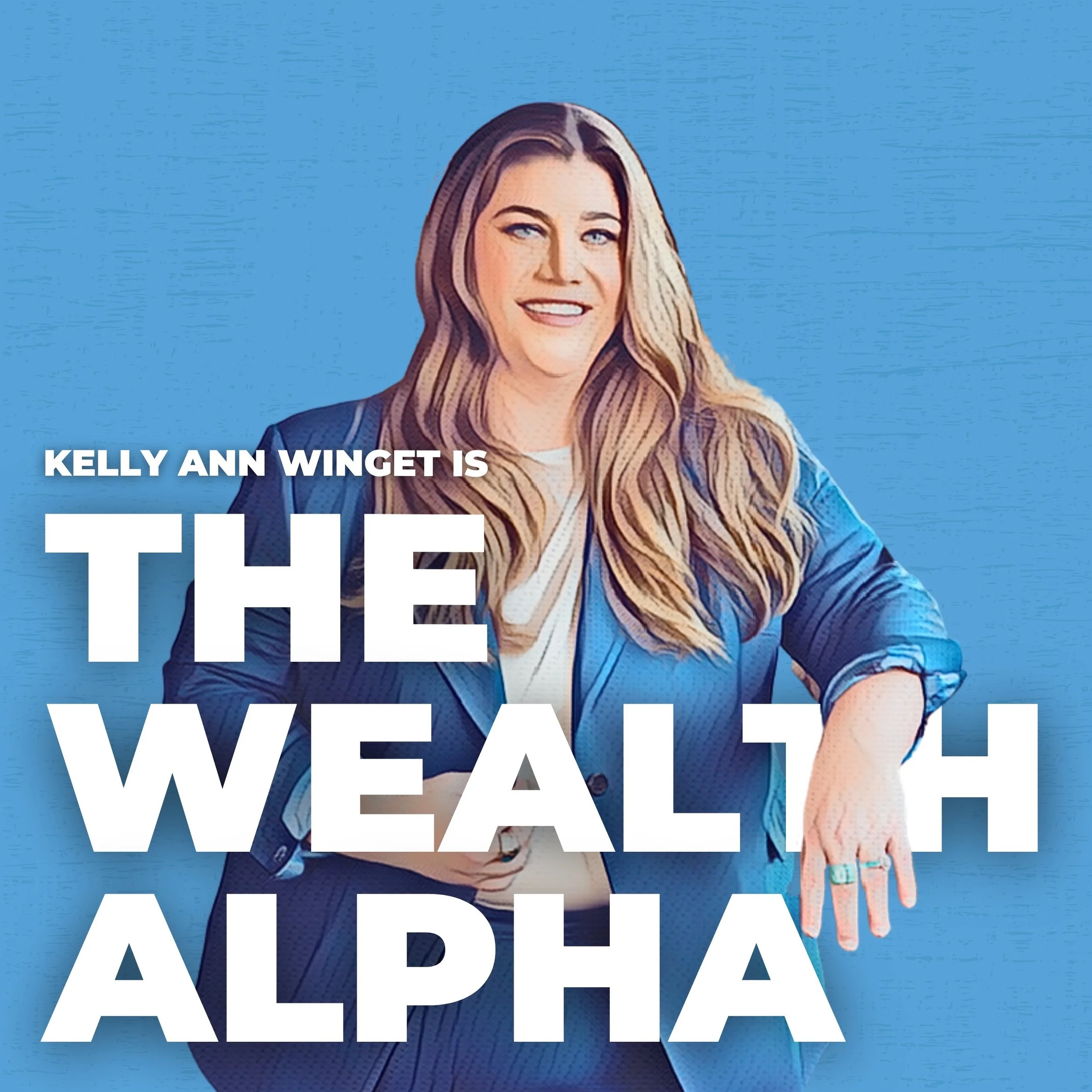 Wealth Alpha Podcast — Kelly Ann Winget