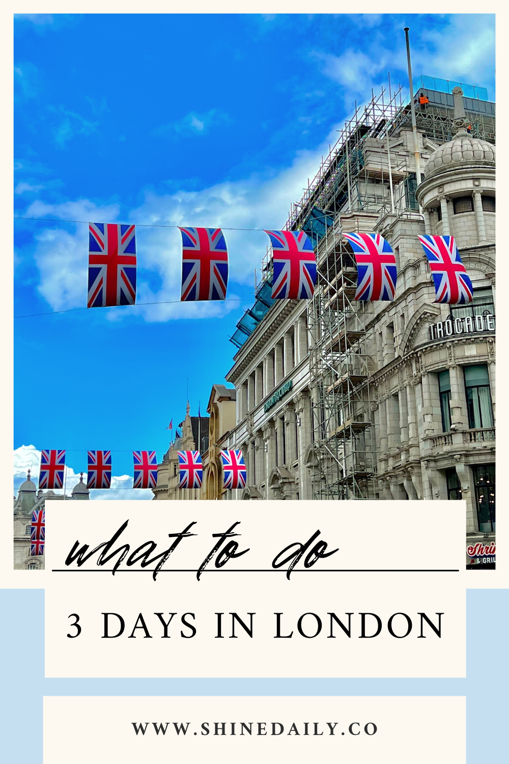 What to Do for 3 Days in London — Shine Daily
