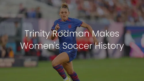 Trinity Rodman Makes Women's Soccer History — FC Game Changer