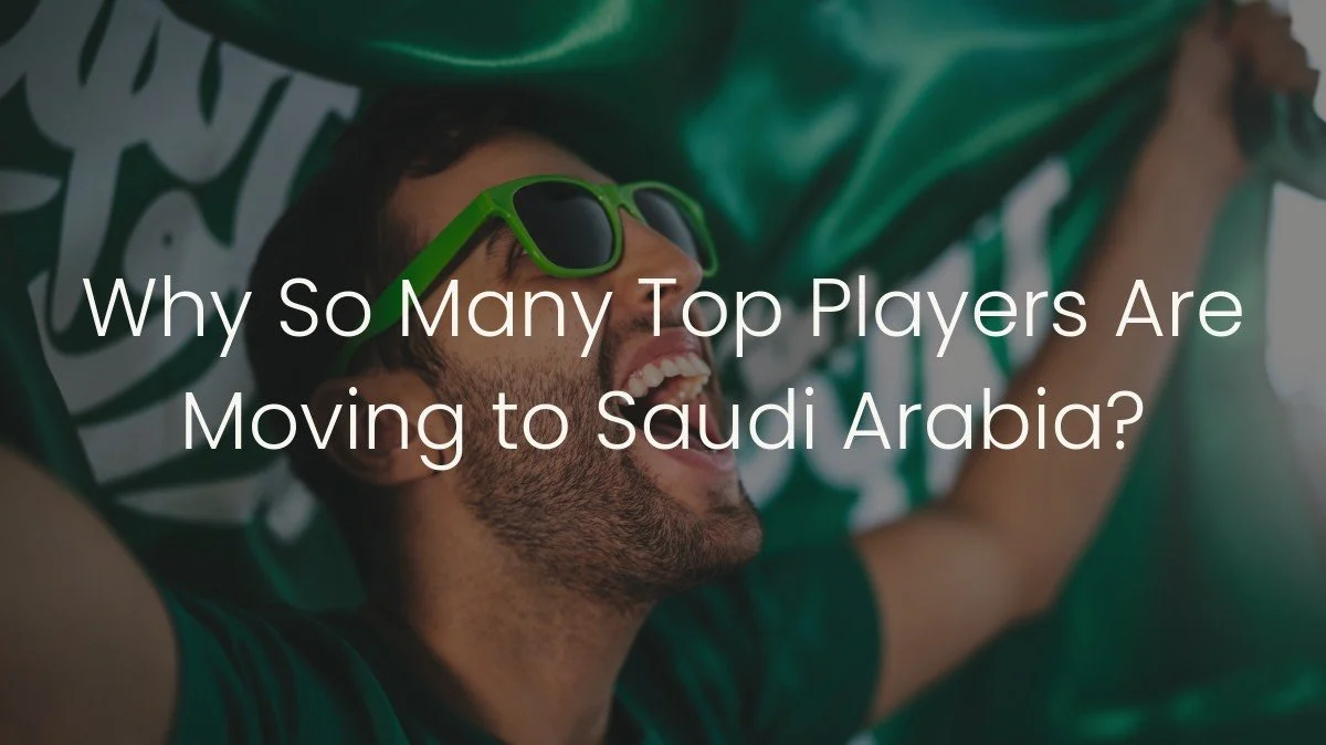 Why Top Players Are Moving to Saudi Arabia — FC Game Changer