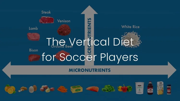 The Vertical Diet for Soccer Players — FC Game Changer