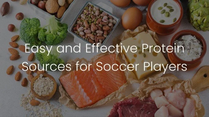 Easy and Effective Protein Sources for Soccer Players — FC Game Changer