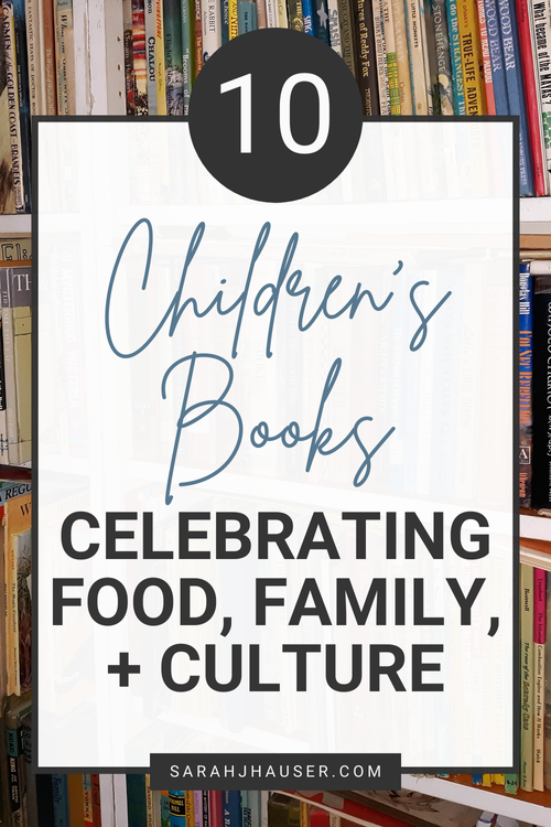 10 Children’s Books Celebrating Food, Family, and Culture — Sarah J. Hauser