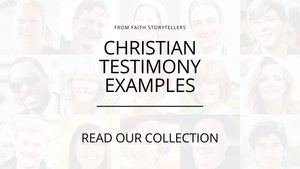 Christian testimony resources: Tips & tools for sharing your faith ...