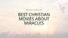 15 Best Christian movies about miracles: Inspiring films on modern-day ...