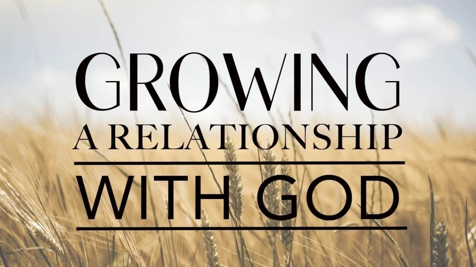 7 Key Areas To Grow In Your Relationship With GOD Mercychurchnh