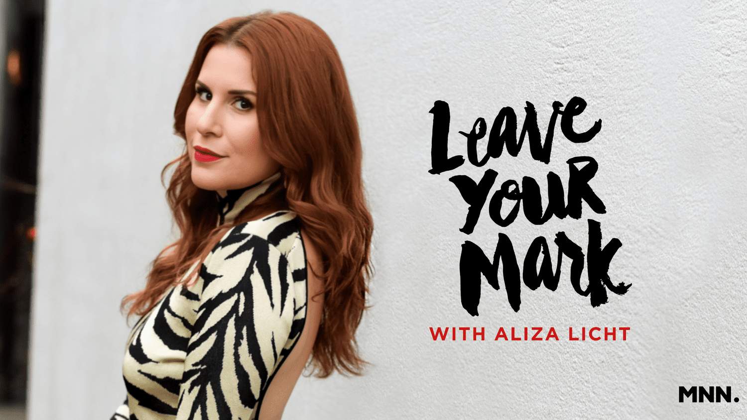 Leave Your Mark Podcast — ALIZA LICHT