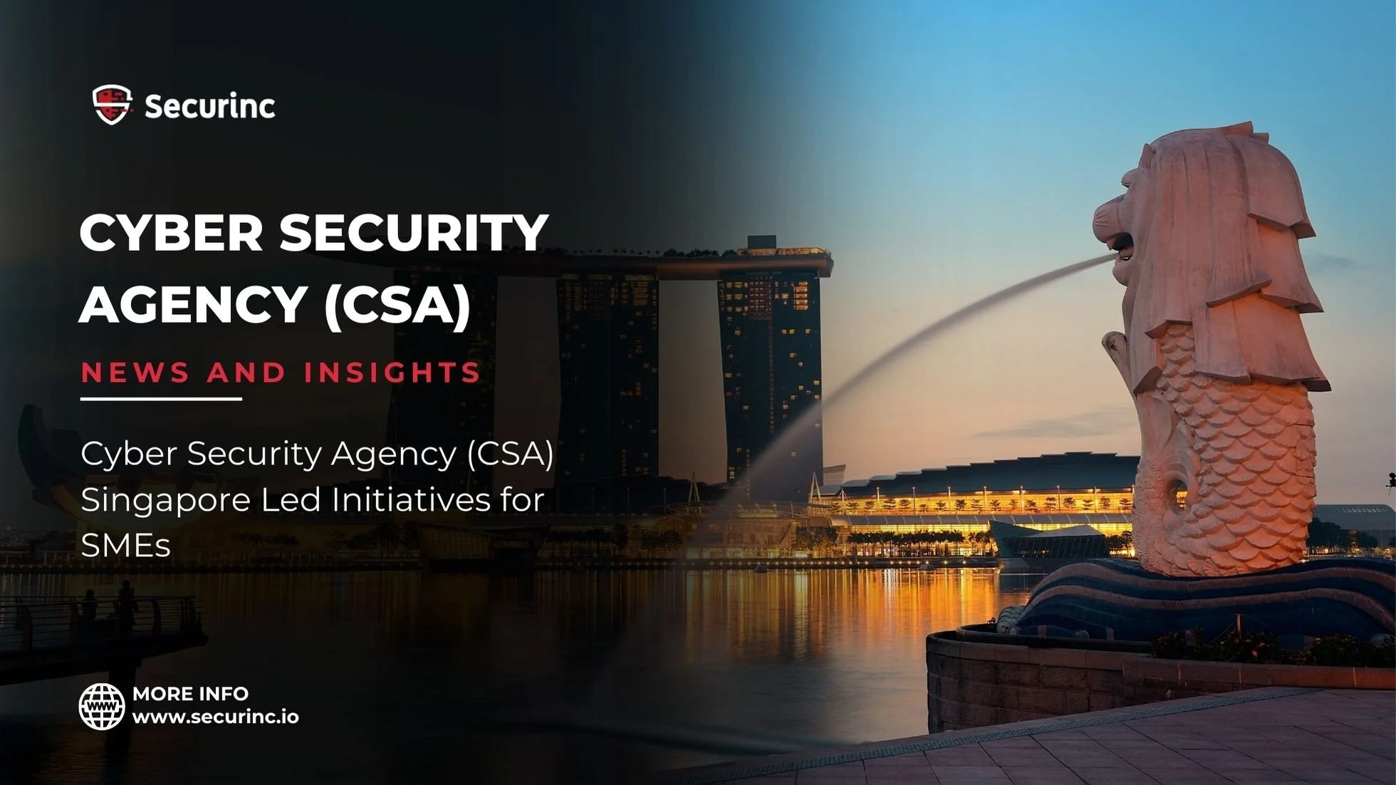 Cyber Security Agency (CSA) Singapore Led Initiatives for SMEs — SecurInc