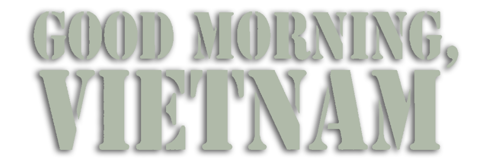 Good Morning, Vietnam (1987) — THE OFFICIAL WEBSITE OF BARRY LEVINSON