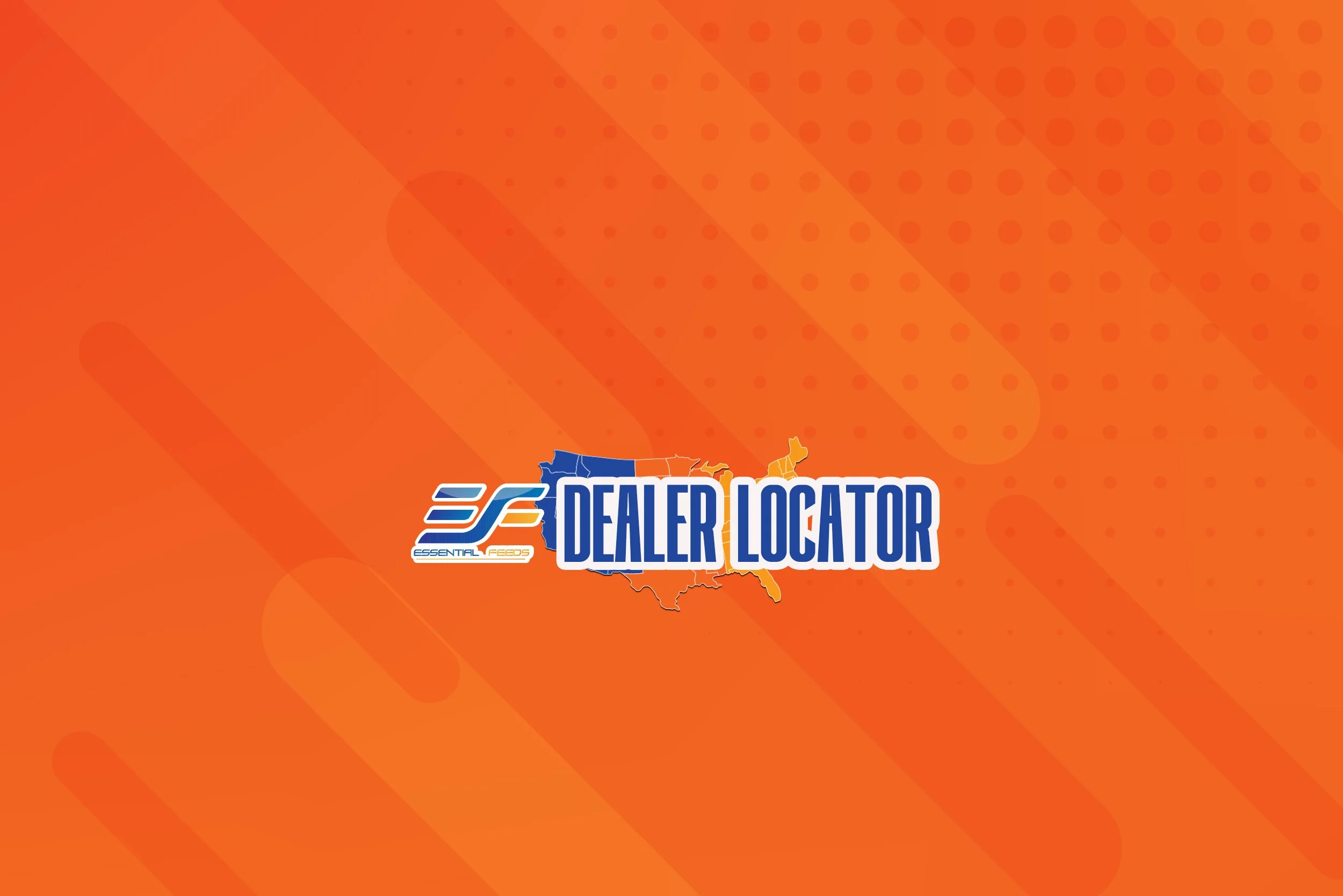 Dealer Locator | Find Your Local Dealer Today — Essential Feeds