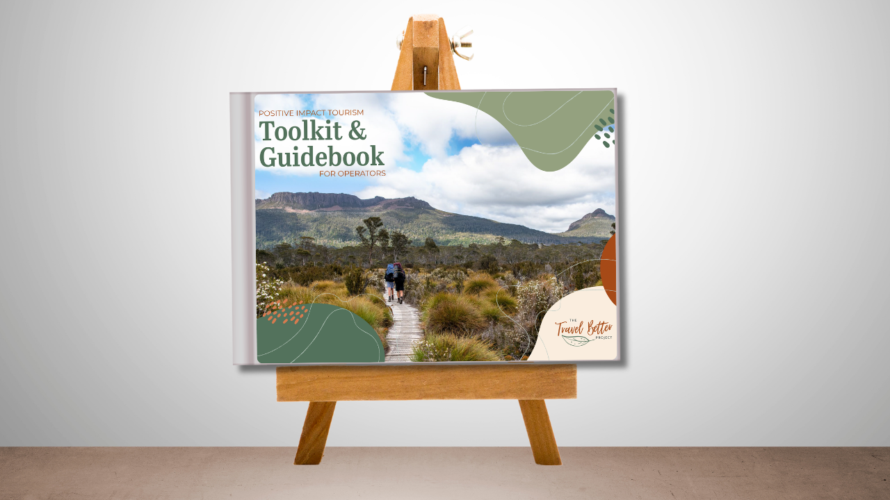Positive Impact Tourism: Toolkit & Guidebook For Operators — Travel Better