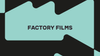 FACTORY FILMS — Walker Design Co.