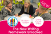 The New Writing Framework Unlocked — Literacy Counts