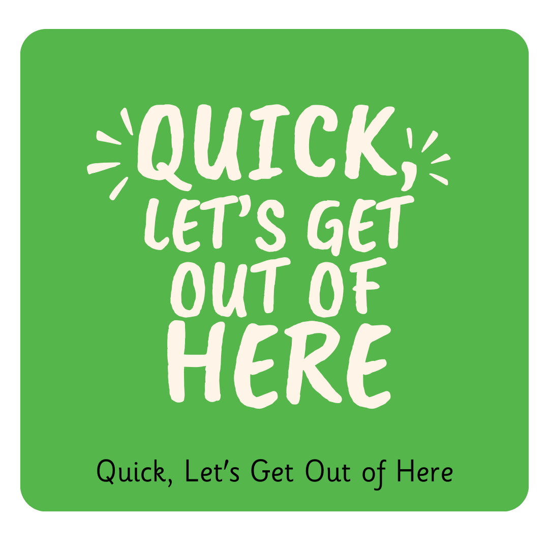 RSRT Y3 Quick, Let's Get Out of Here — Literacy Counts