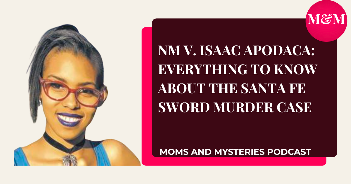 Isaac Apodaca Trial: Santa Fe Sword Murder Case Explained — Moms and ...
