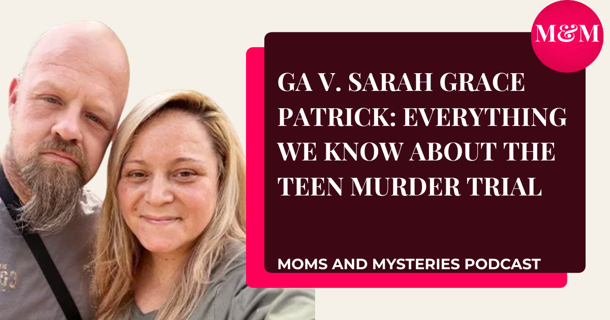Sarah Grace Patrick: Everything About the Teen Murder Trial — Moms and ...