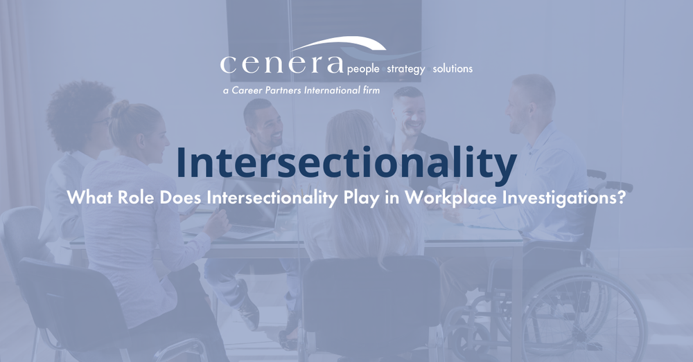 What Role Does Intersectionality Play in Workplace Investigations? — Cenera