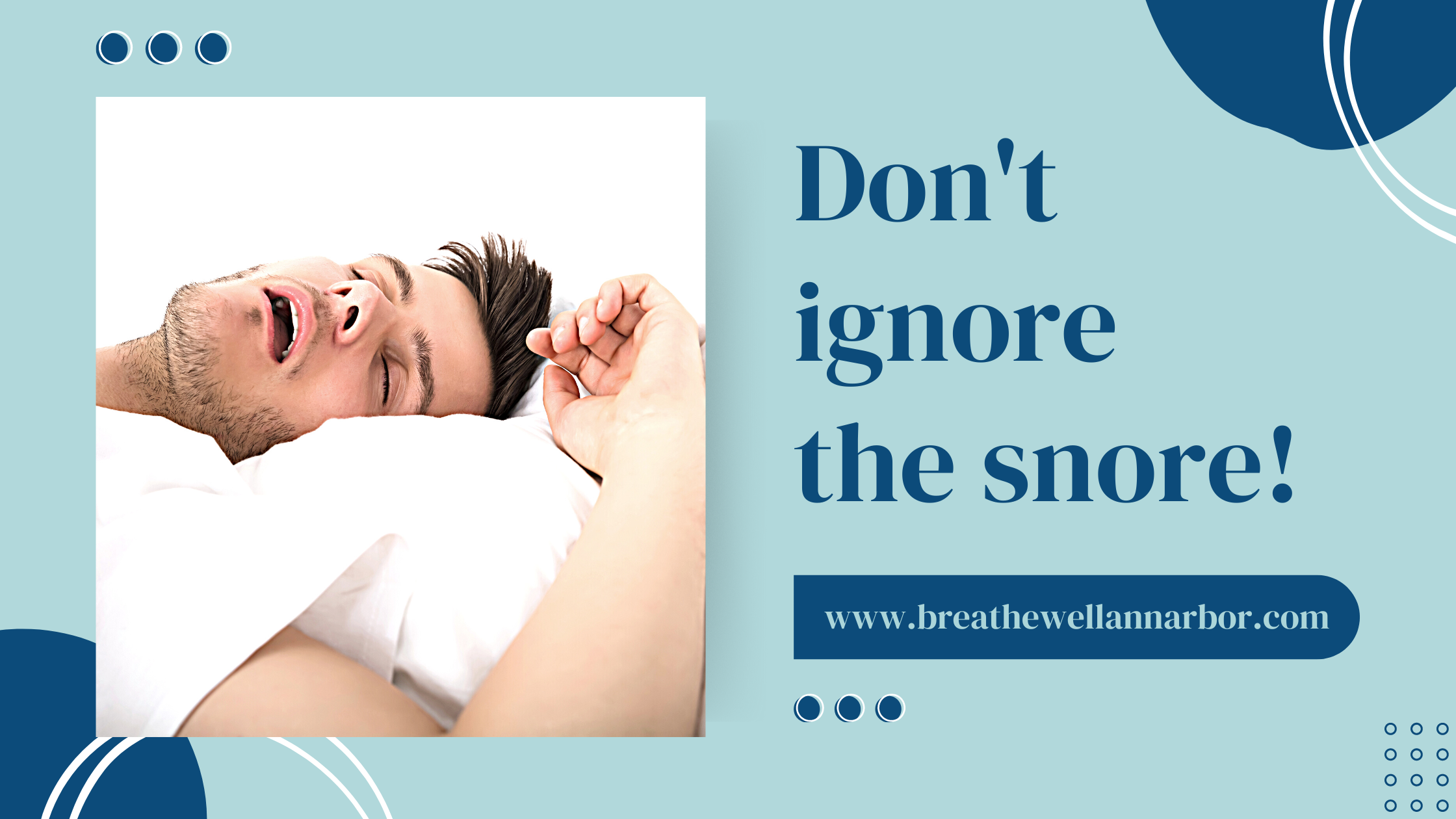 Don't Ignore the Snore — Breathe Well Ann Arbor