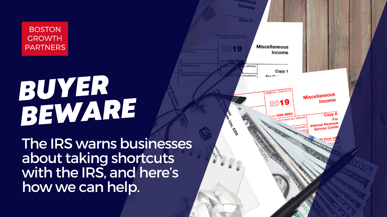 Buyer Beware: The IRS warns businesses about taking shortcuts with the ...