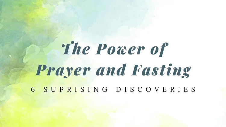 The Power of Fasting and Prayers – 6 Surprising Discoveries — Daniel ...