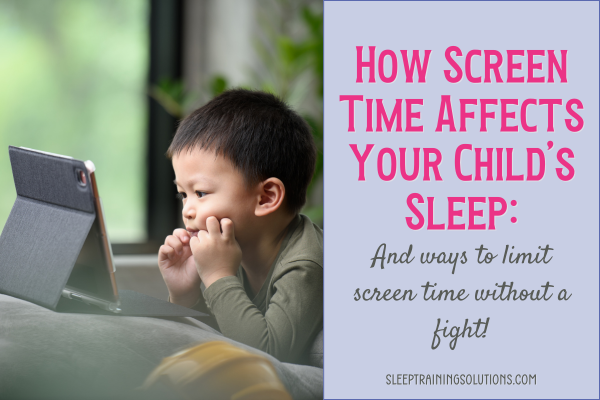 How Screen Time Affects Your Child’s Sleep (and how to limit it without ...