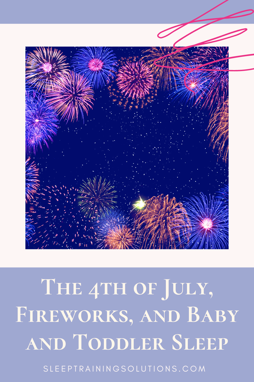 4th of July Fireworks and Baby and Toddler Sleep — Baby Sleep Training ...