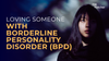 Loving Someone with Borderline Personality Disorder (BPD) — Tim ...
