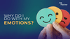 What Do I Do With My Emotions? — Tim Fletcher Co.