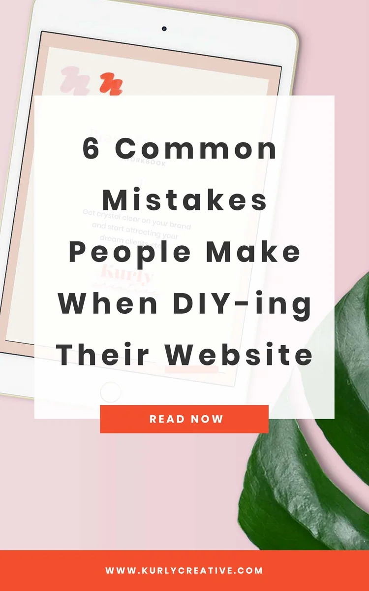 6 common mistakes people make when DIY-ing their website — Kurly ...