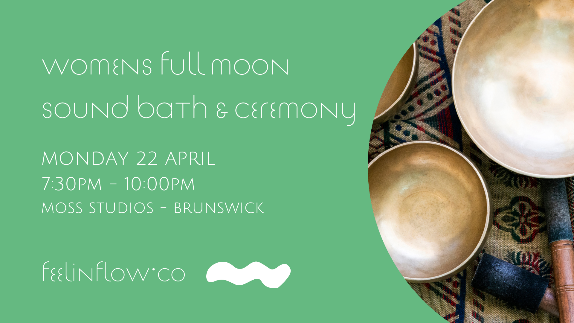 WOMENS FULL MOON SOUND BATH & CEREMONY (APRIL) — FEEL IN FLOW